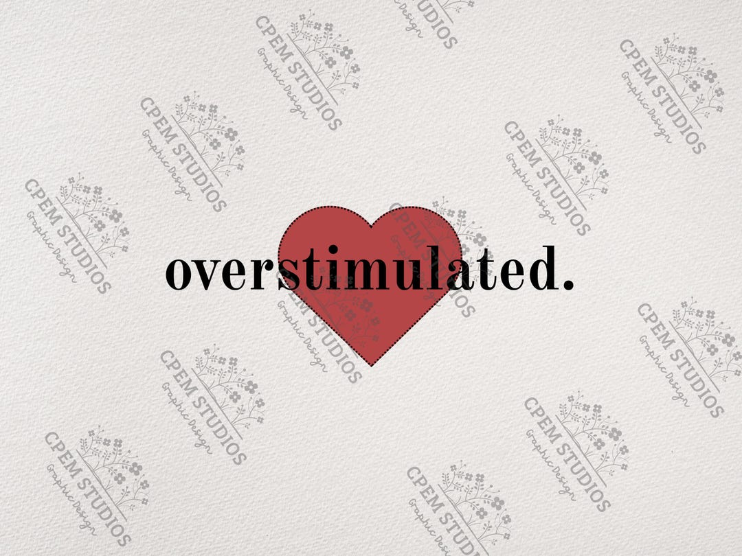 Overstimulated Logo With Heart PNG Design Digital Download Funny Mental ...