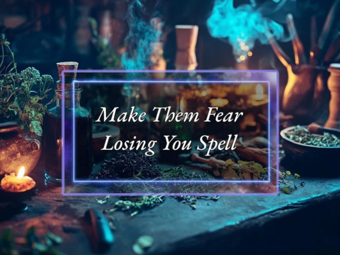 Make Them Fear Losing You Spell - Etsy