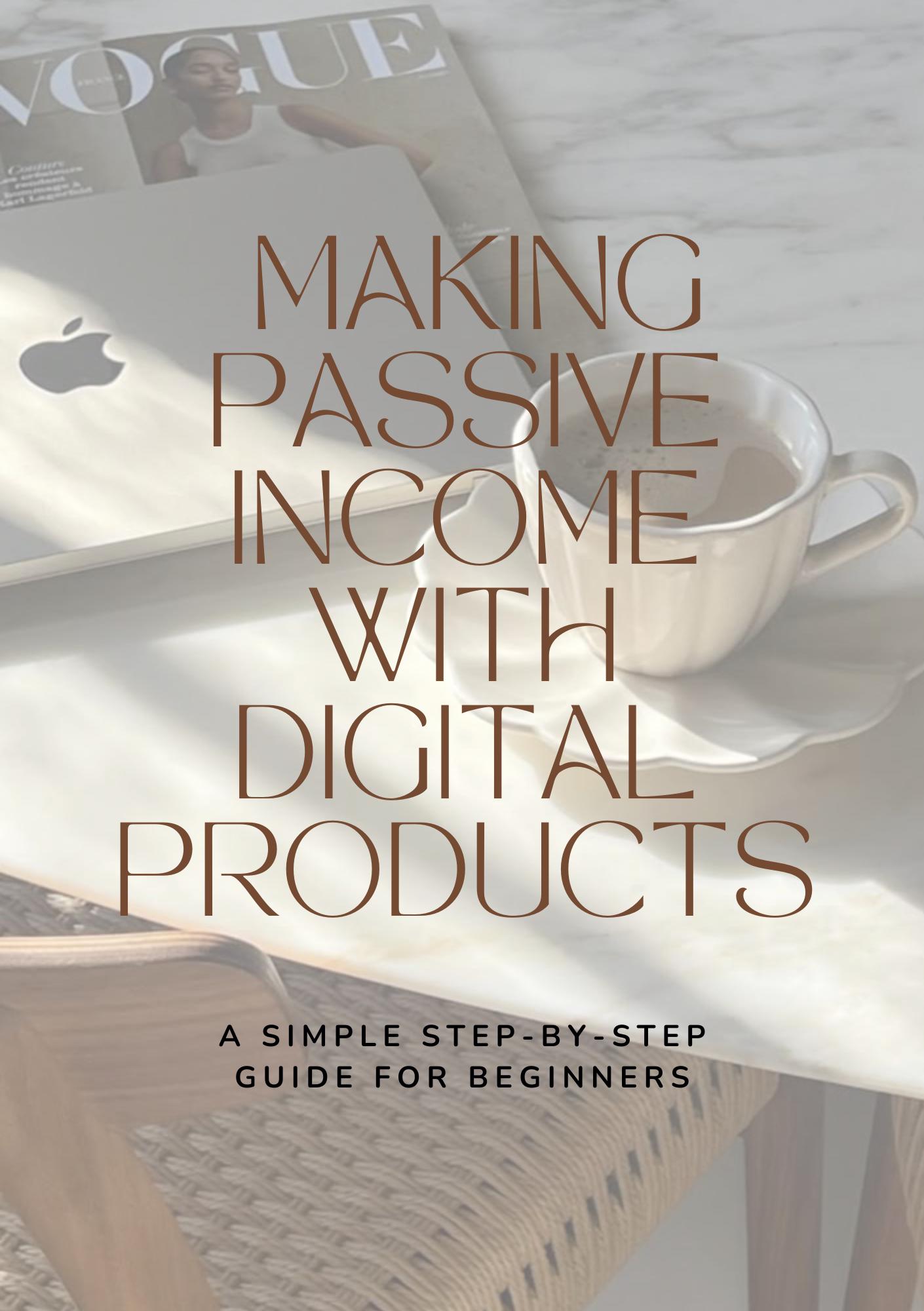 Making Passive Income With Digital Products - A Step-by-step Guide for ...