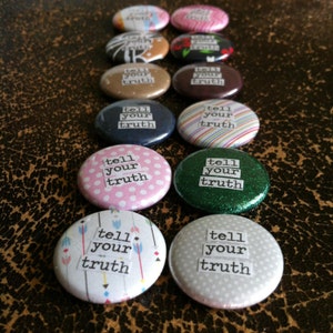 Tell Your Truth - Pinback Button, Magnet, Zipper Pull, Mirror, or ...