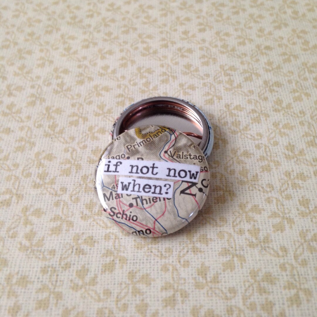 If Not Now When Map Collage Pinback Button, Magnet, Mirror, or Bottle ...