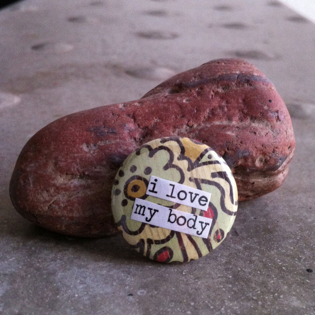 I Love My Body - Pinback Button, Magnet, Mirror, or Bottle Opener - Etsy