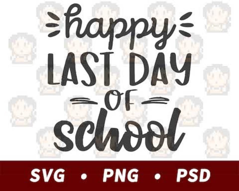 Bon dernier jour d'école SVG PNG PSD - Etsy France
