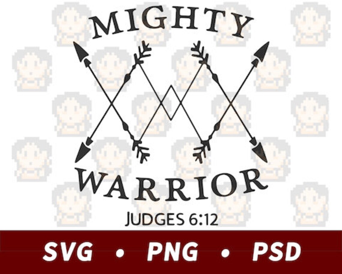 Mighty Warrior Judges 6:12 SVG PNG PSD - Etsy