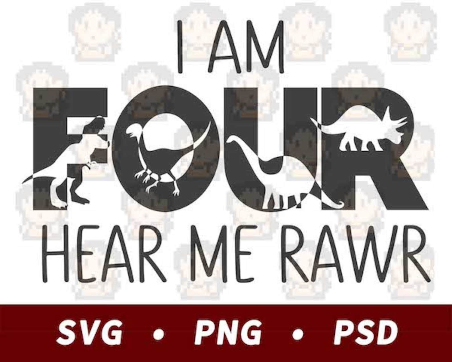 I Am Four Hear Me Rawr SVG PNG PSD - Etsy