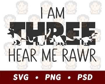 I Am Three Hear Me Rawr SVG PNG PSD - Etsy