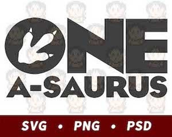 One A Saurus First Birthday Dinosaur SVG PNG PSD - Etsy