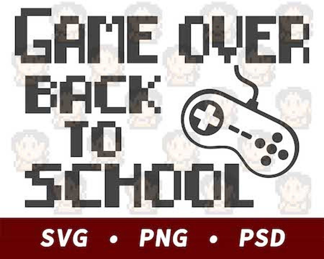 Game Over Back to School SVG PNG PSD - Etsy