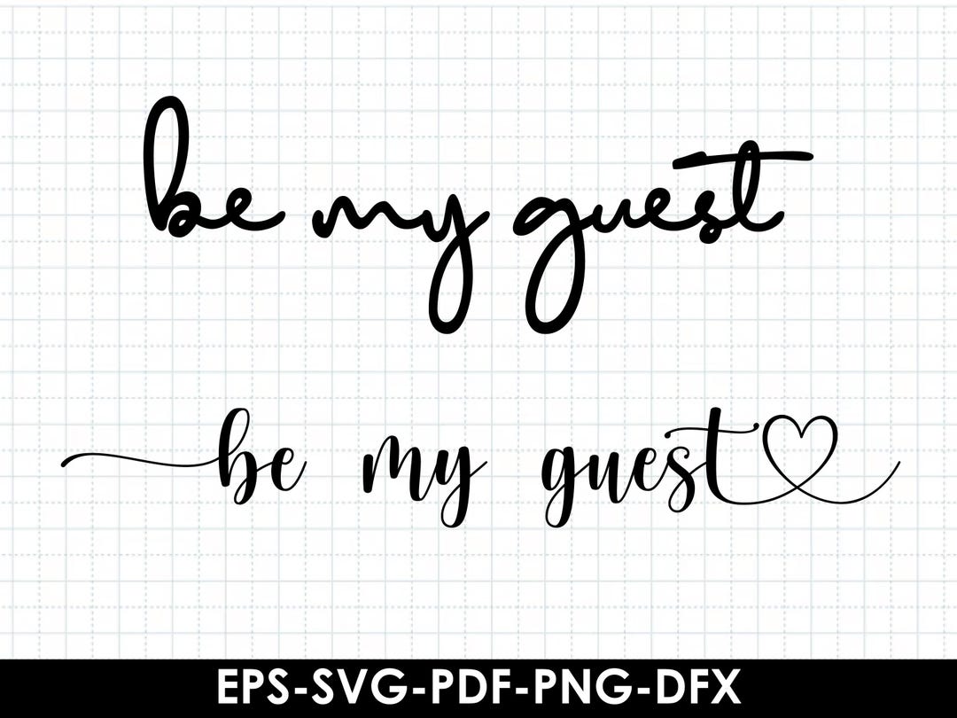 Be My Guest Svg Cut File, Farmhouse Decor Svg, Guest Room Svg, Be My ...