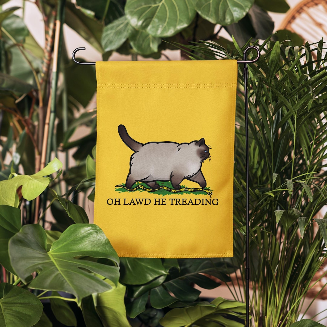 Oh Lawd He Treading Siamese Cat Gadsden Flag Meme Art Garden Flag - Etsy