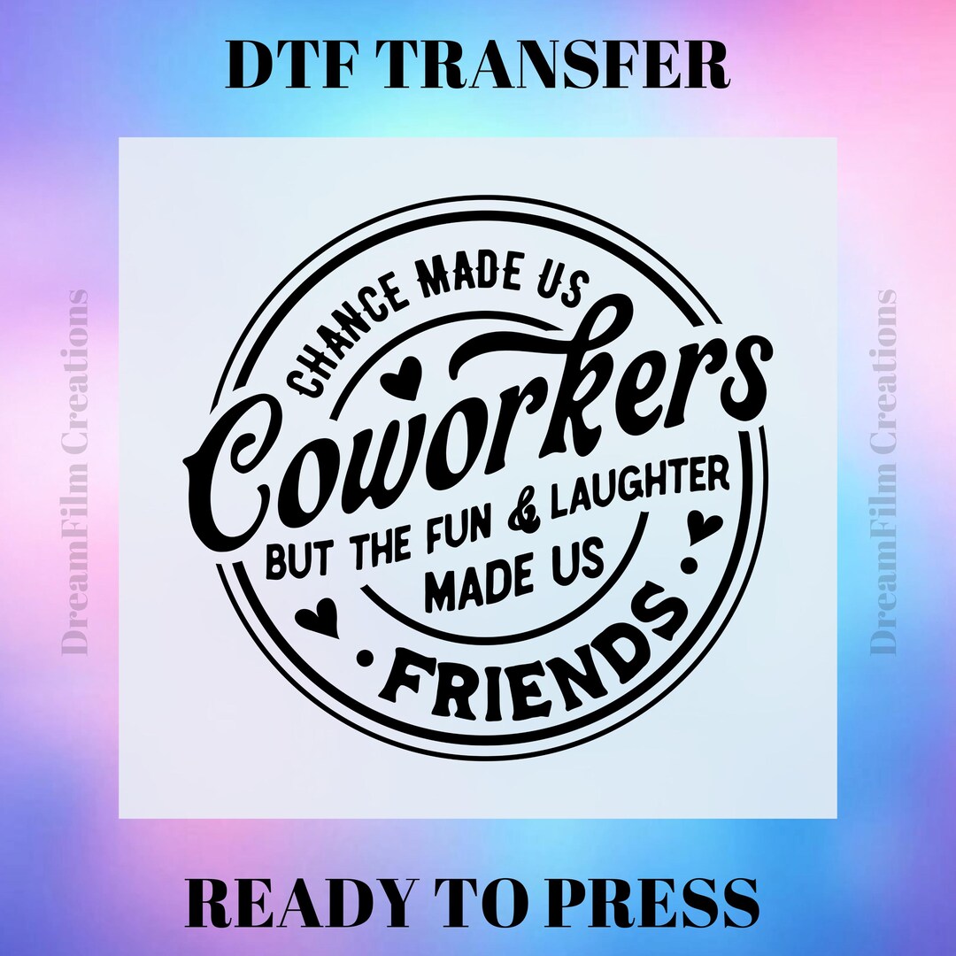 Change Made Us Coworker but the Fun & Laughter Made Us Friends, Snarky ...