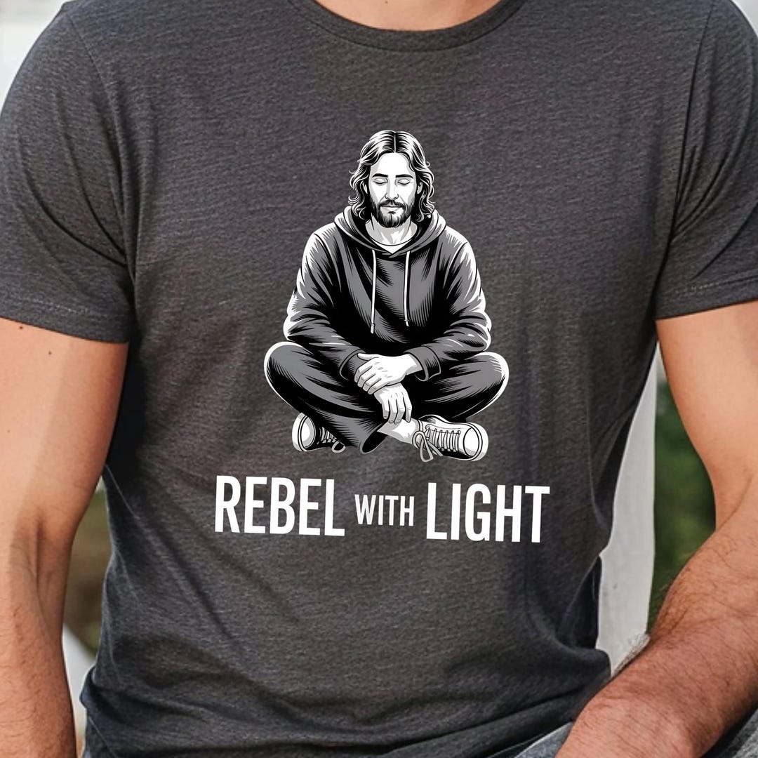 Rebel With Light Shirt – Modern Jesus Hoodie Design, Spiritual ...