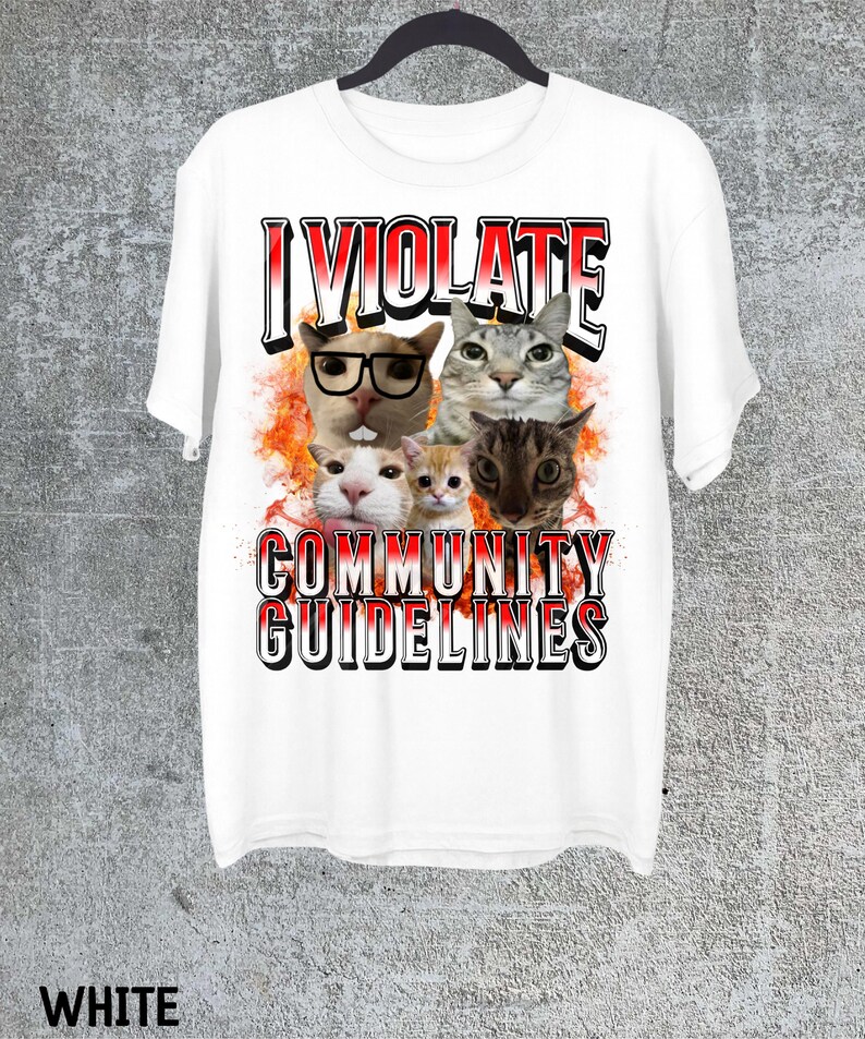 I Violate Community Guidelines Silly Cat Meme Shirt,cursed Cat Shirt ...