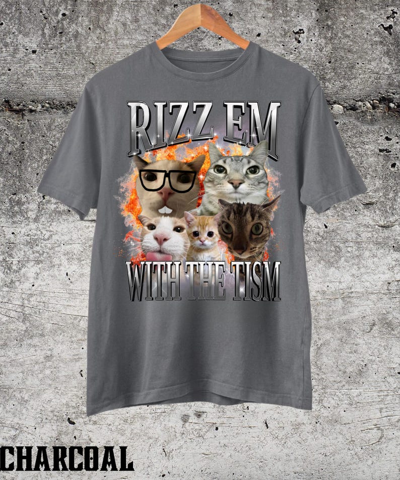 Rizz Em With the Tism Cat Meme Shirt,sarcastic Offensive Meme Tshirt ...