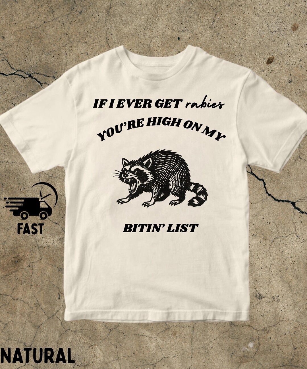 If I Ever Get Rabies You're High on My Bitin' List Raccoon Shirt ...