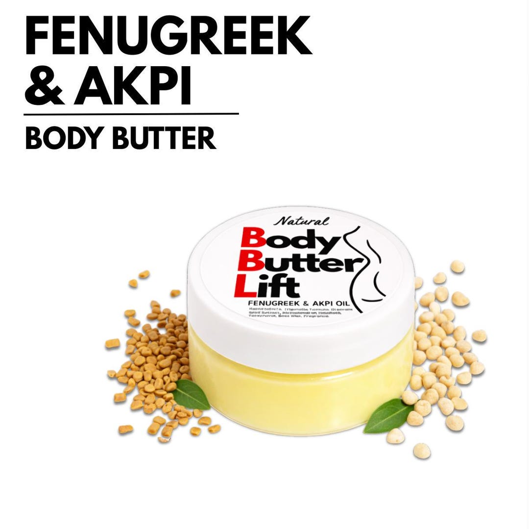 Body Butter Lift With Fenugreek & AKPI Oil. Body Butter Body Care ...