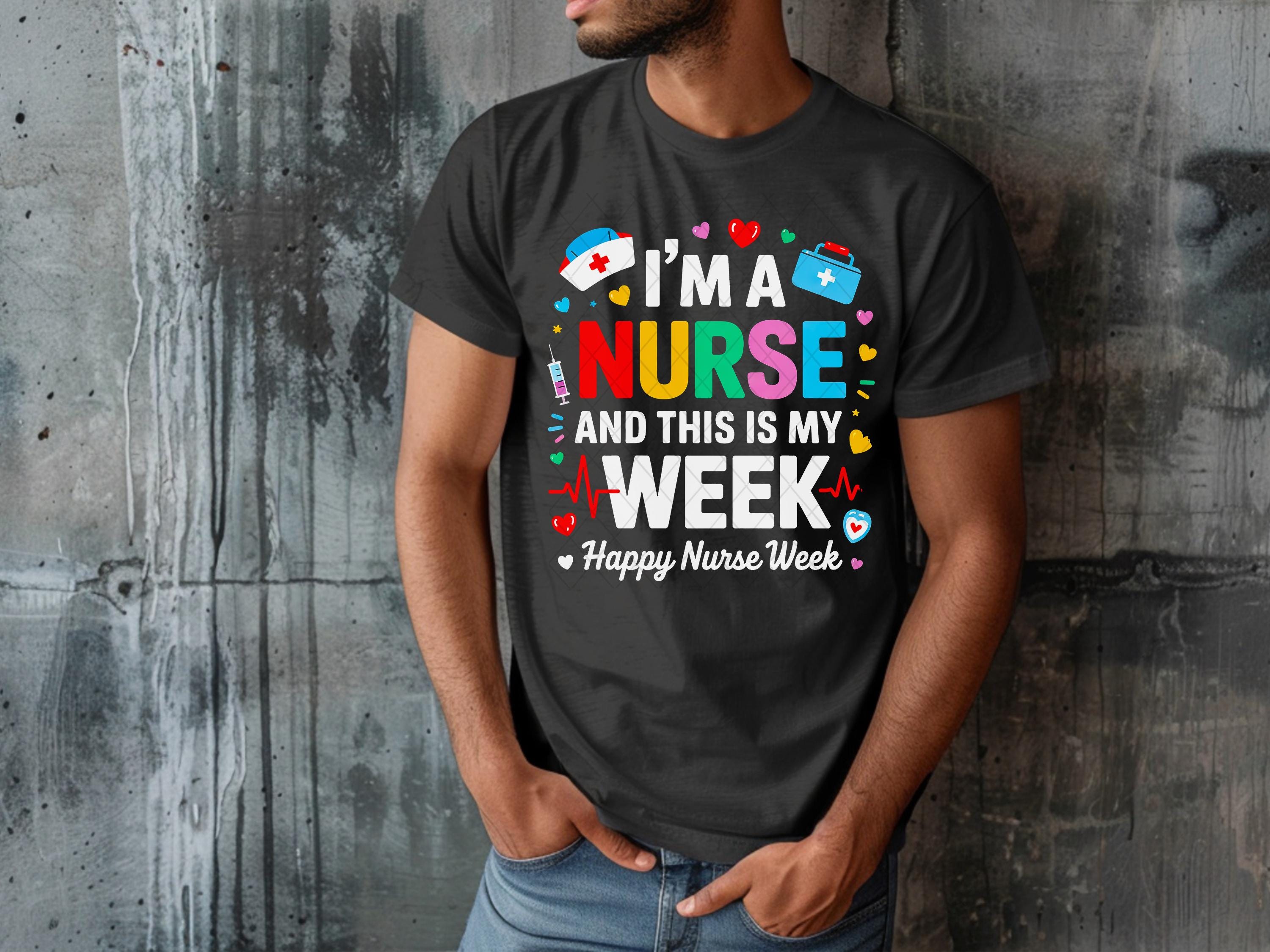 I'm a Nurse and This is My Week Happy Nurse Week Png, Nurse Png, Nurse ...