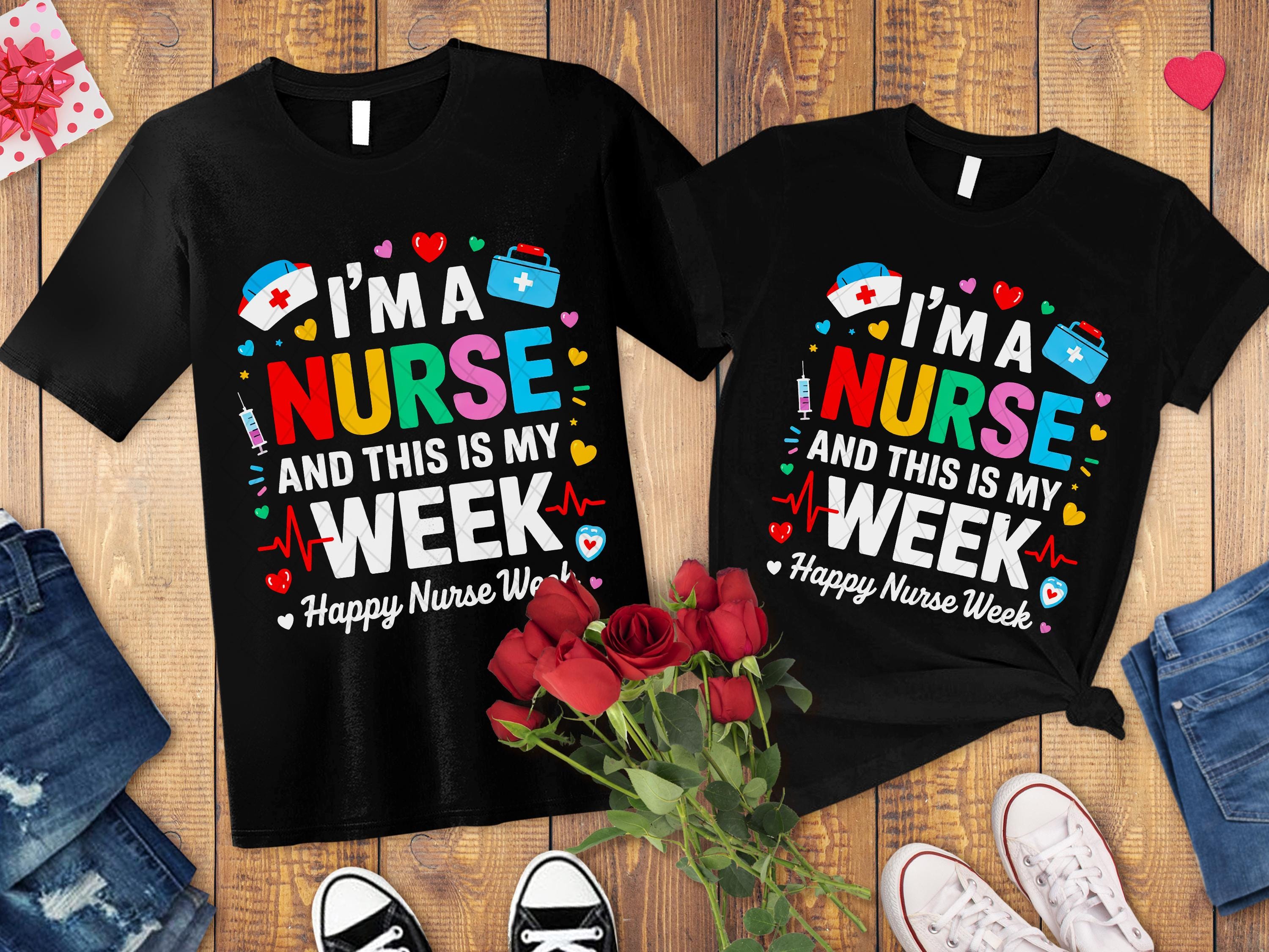 I'm a Nurse and This is My Week Happy Nurse Week Png, Nurse Png, Nurse ...