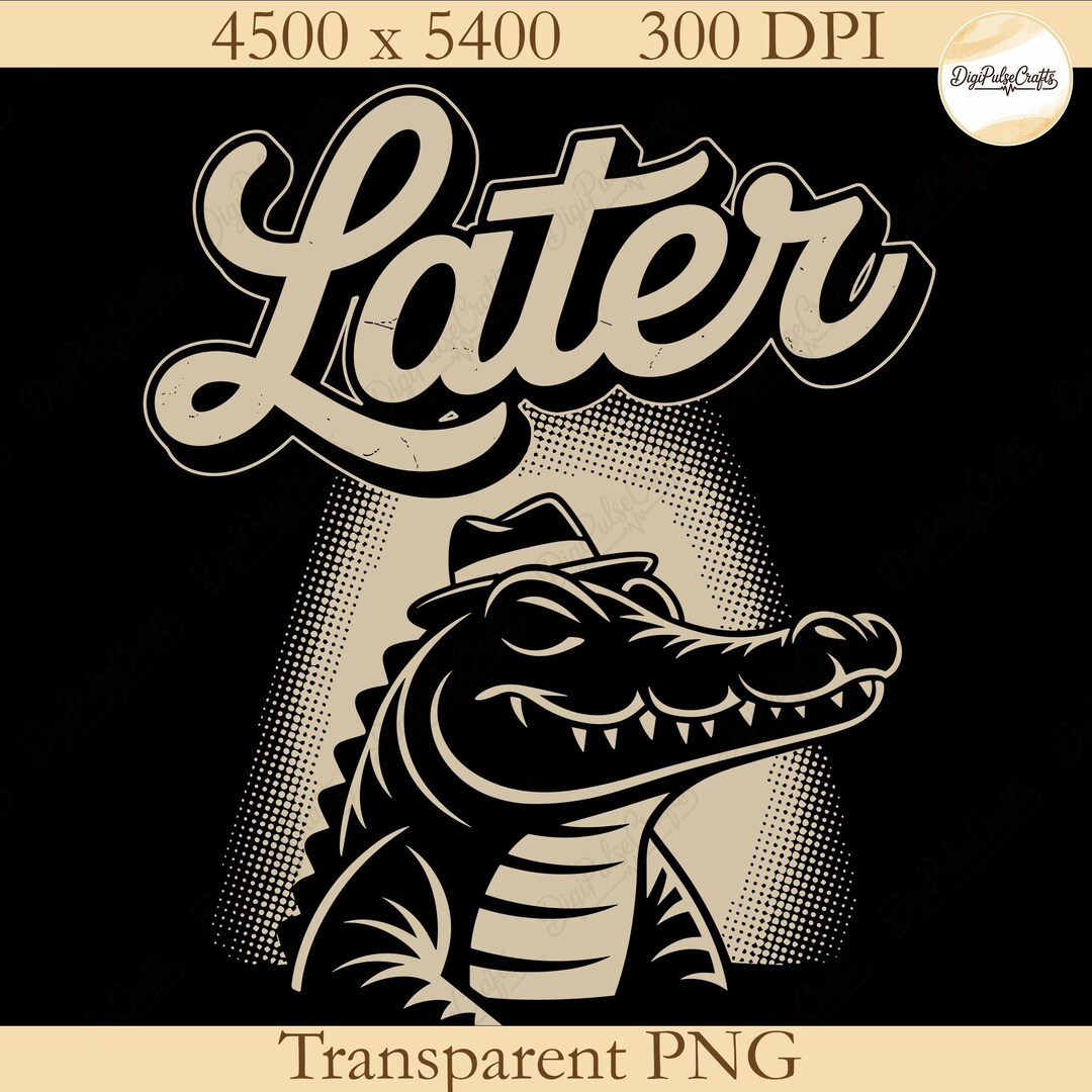 Later Gator Png, Later Alligator Png, Funny Png, See You Later ...