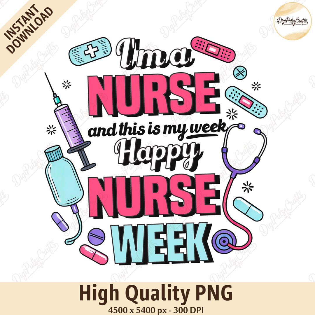I'm a Nurse and This is My Week Happy Nurse Week Png, Nurse Png, Nurse ...