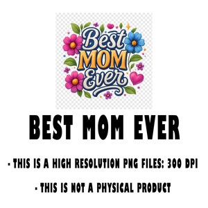 Best Mom Ever Png Mothers Day T Mothers Day Sublimation Design