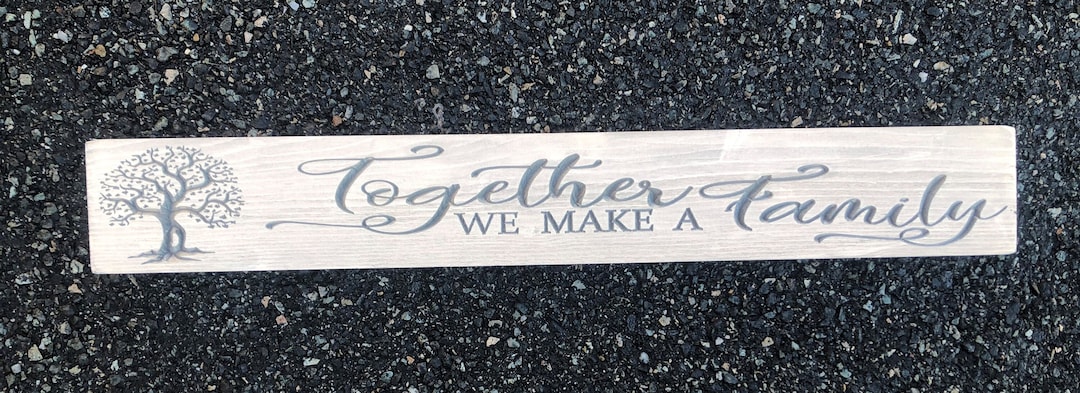 Together We Make A Family Wood Sign, Wood Saying Sign, Wood Carved ...