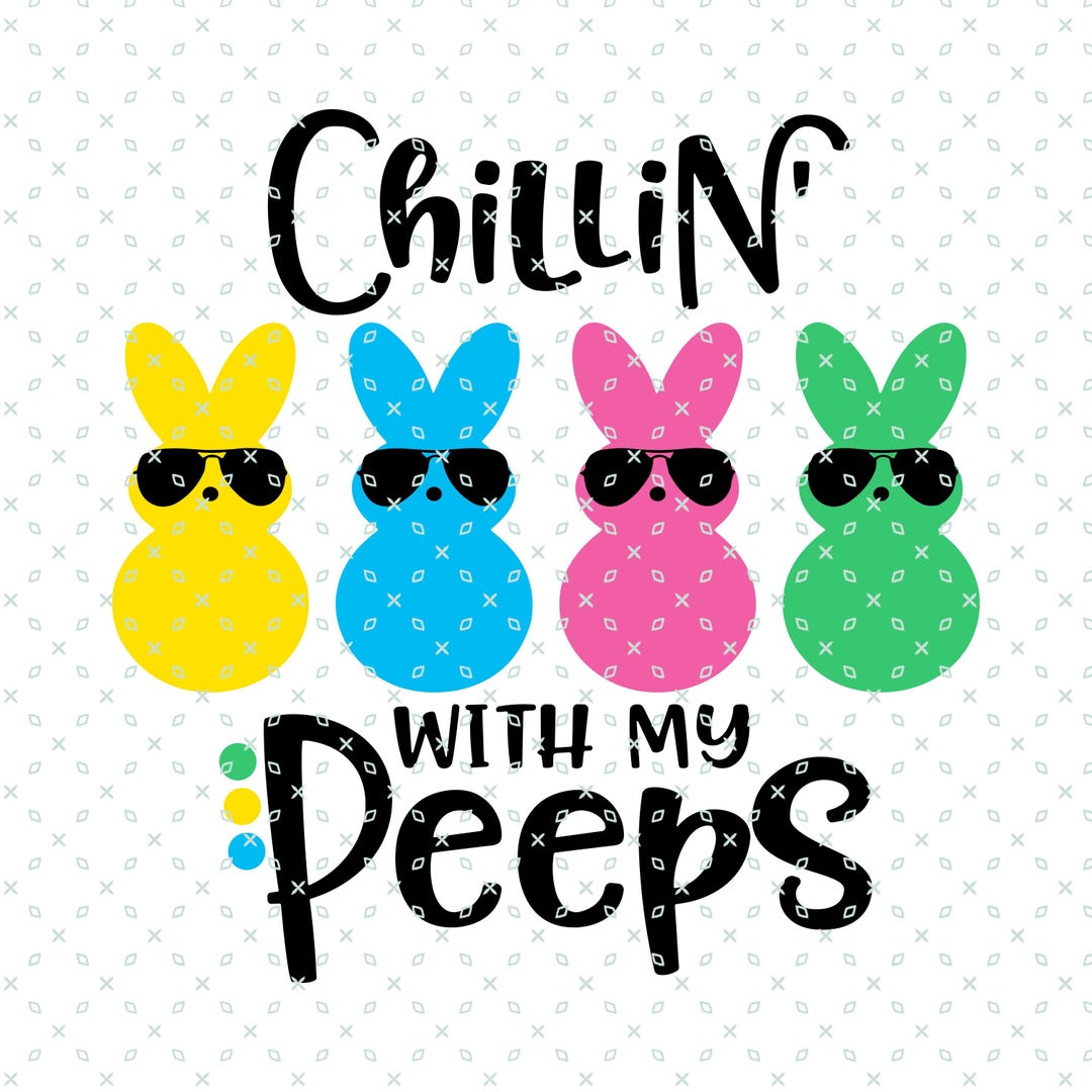 Chilling With My Peeps Png, Easter Day Png Svg, Easter Bunny Png ...