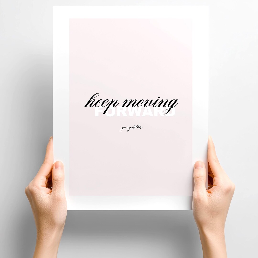 Keep Moving Forward Motivational Quote Physical Poster Print, You Got ...