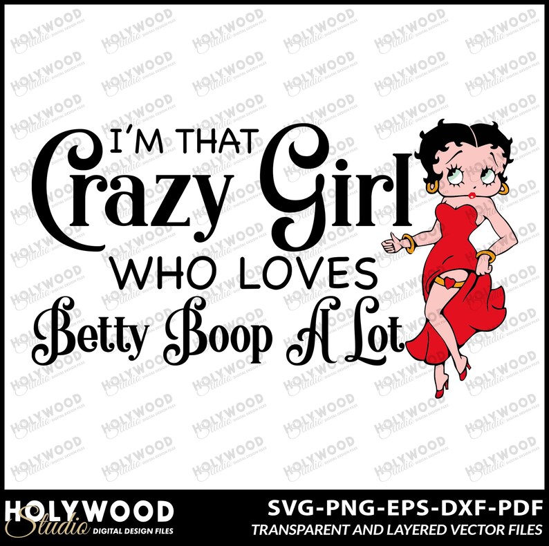 I'm That Crazy Girl Who Loves Betty Boop a Lot Digital Design Download ...
