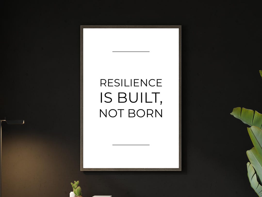 Resilience is Built Not Born Wall Art - Minimalist Motivational Quote ...