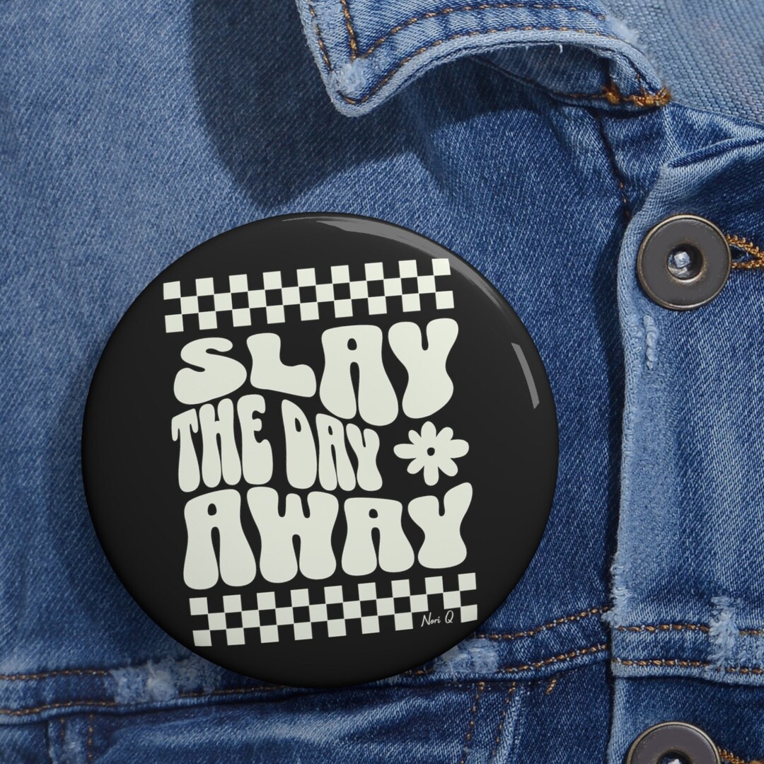Slay the Day Away - Retro Button - Black - Etsy