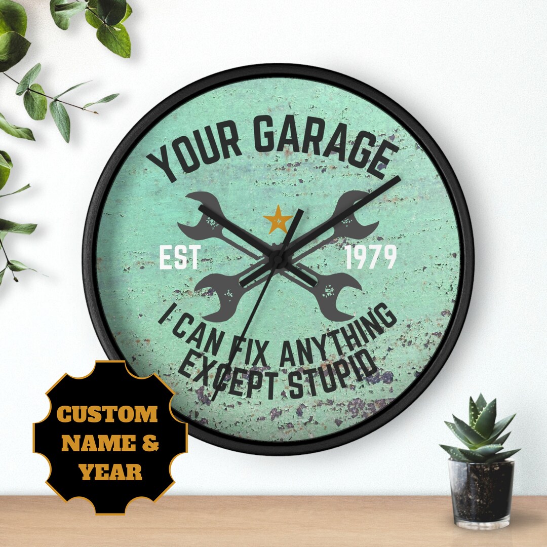 Custom Garage Clock, Personalized Workshop Clock, Can't Fix Stupid ...