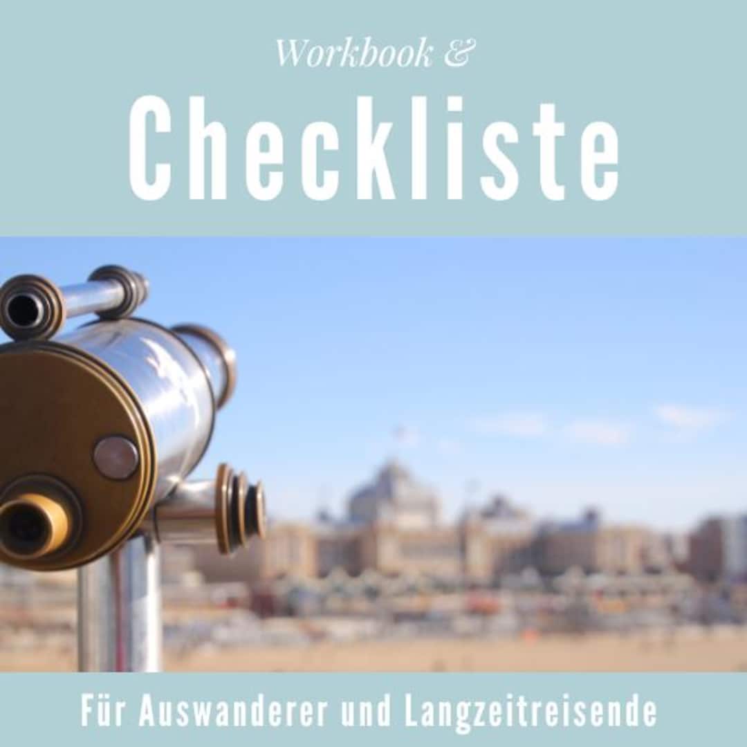 Workbook & Checklist for Expats and Long-term Travelers – Your Ultimate ...