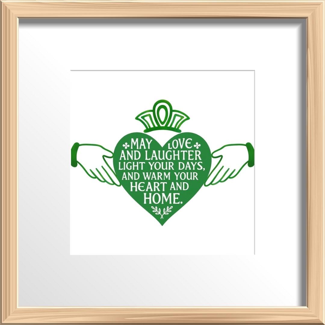 Claddagh Irish Blessing Printable – May Love and Laughter Warm Your ...