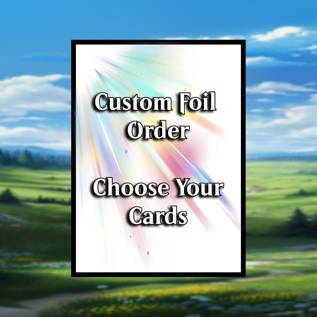 Custom Foil Order - Choose Any of the Cards in Our Shop - Mtg ...