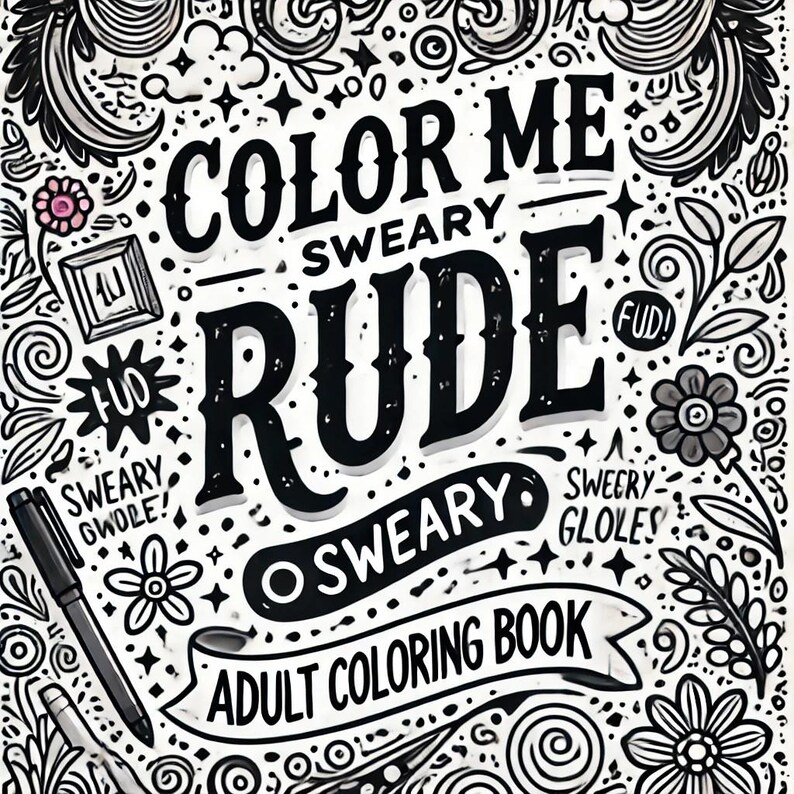 Sweary Adult Coloring Book – Printable Cursing Pages for Stress Relief ...