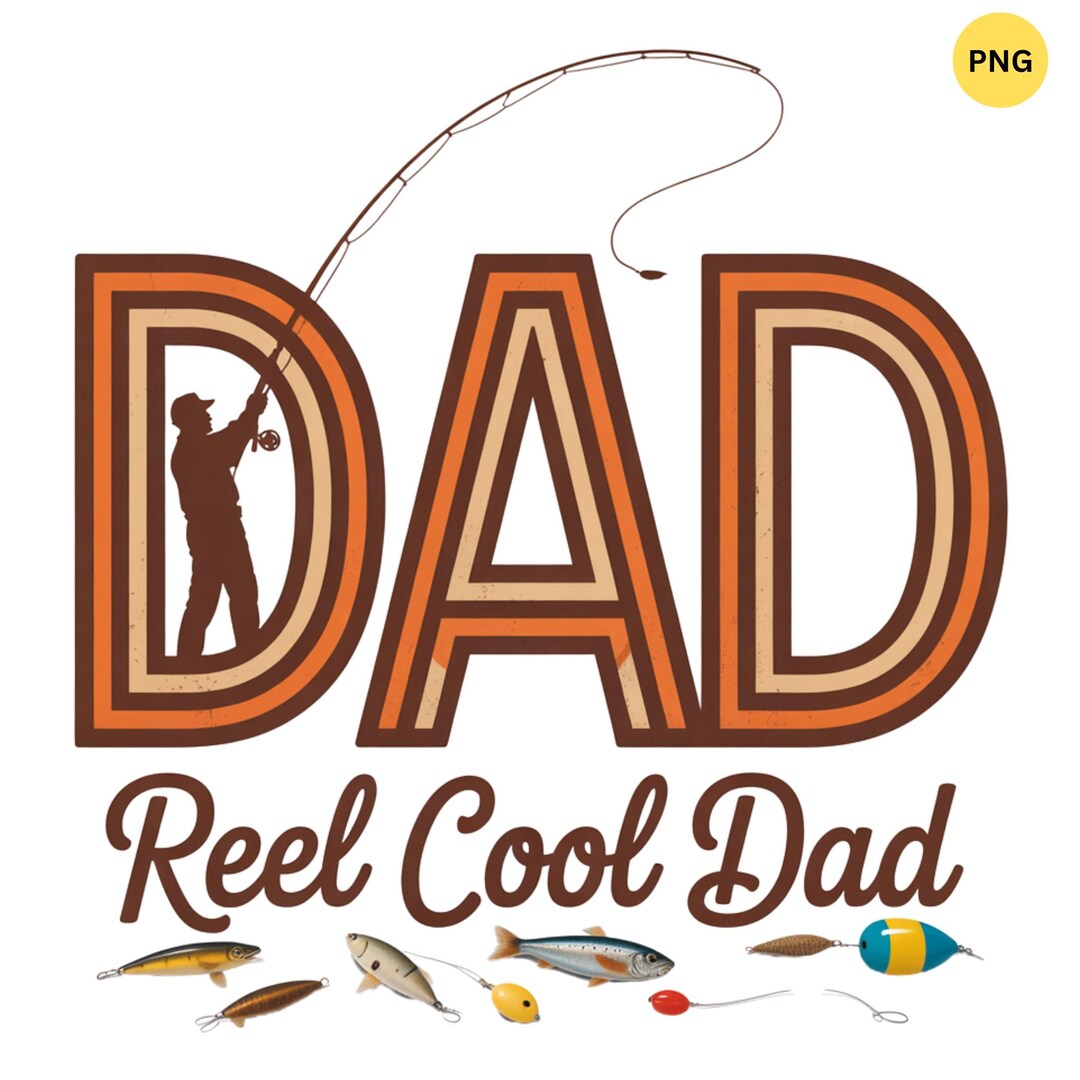 Reel Cool Dad Png Funny Dad Png Funny Fishing Png Bass Fish Png Hooked ...