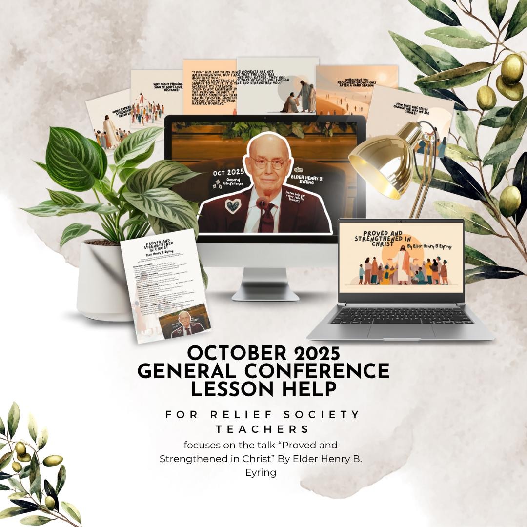 October 2025 General Conference Lesson Help - "proved and Strengthened ...