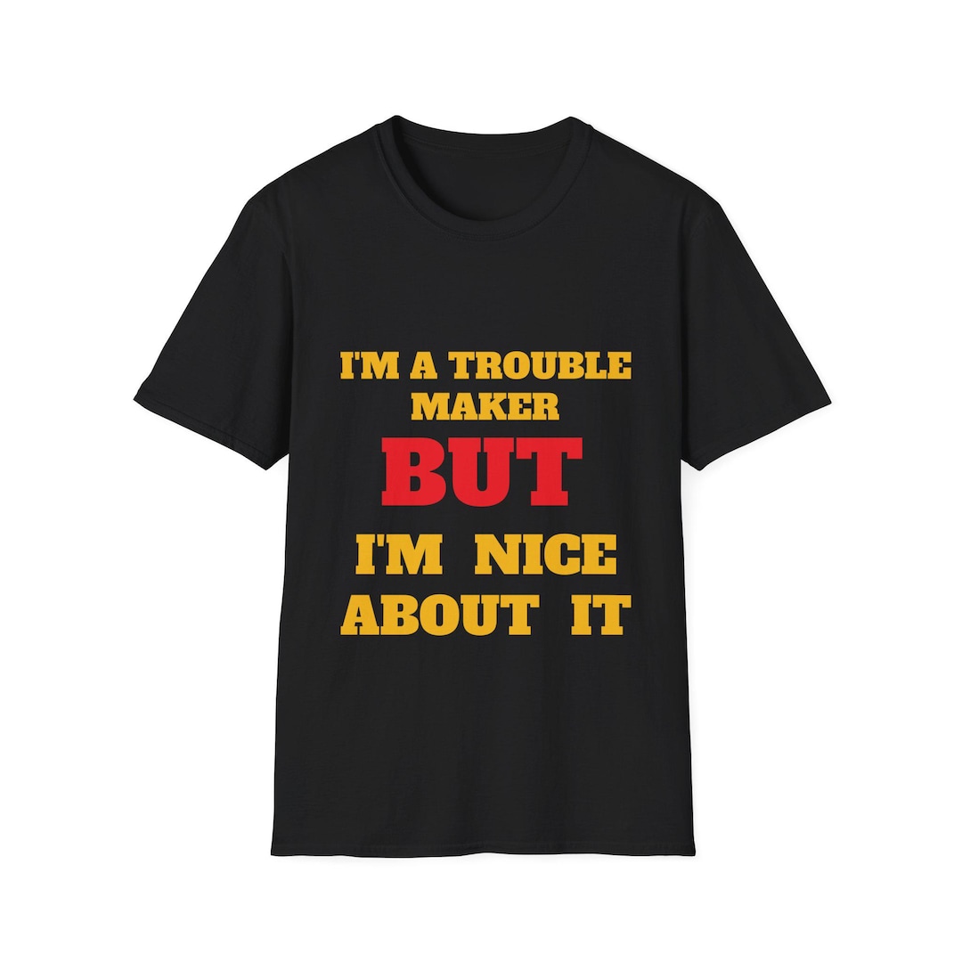 Playful Troublemaker T-shirt - Perfect for Friends, Parties, Gifts ...