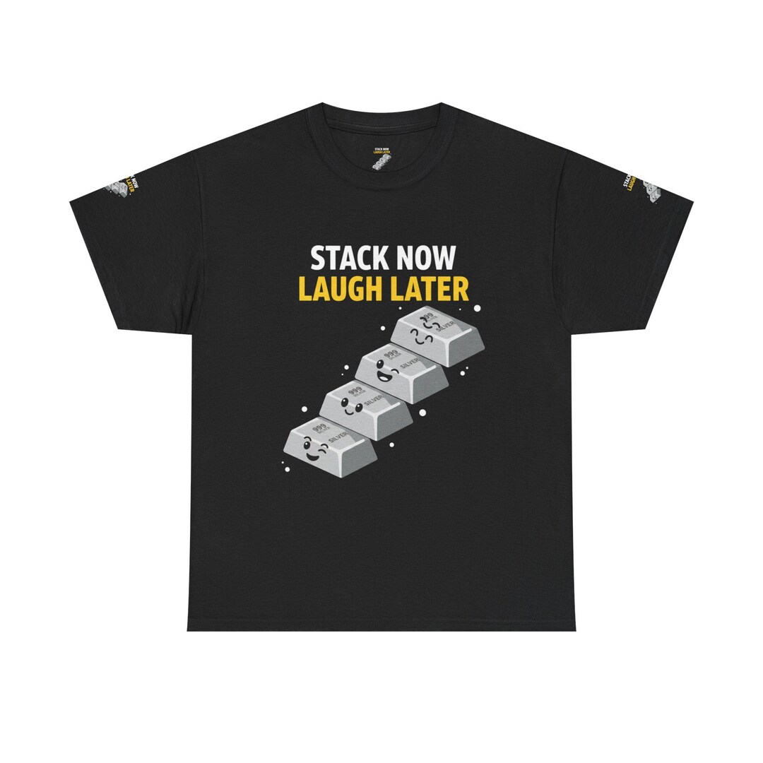 Stack Now Laugh Later T-shirt | Silver Bar Stacking Graphic - Etsy
