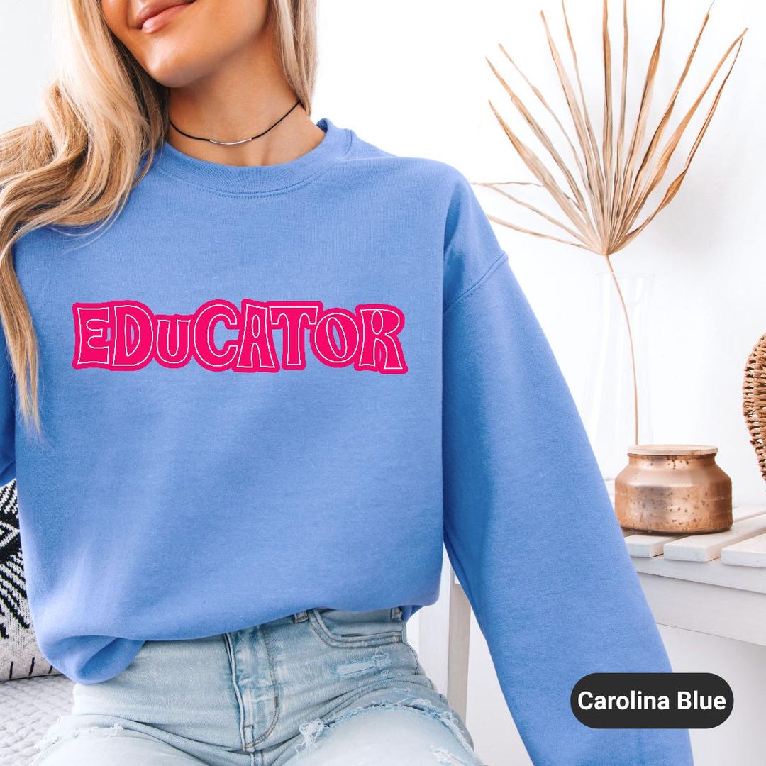 Educator Sweatshirt, Motivational Teacher Tee, Teacher Gift Idea, Back ...