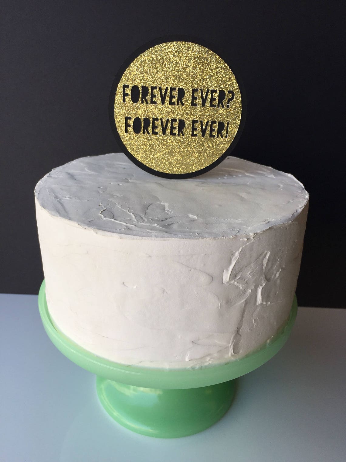 Forever Ever? Forever Ever! Cake Topper in Gold Glitter and Black - Etsy