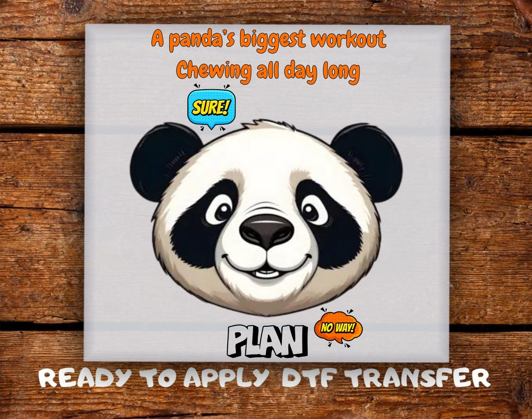 Funny Panda DTF Transfer • A Pandas Biggest Workout Chewing All Day ...