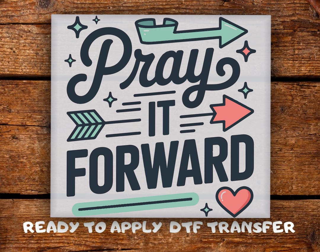 Pray It Forward DTF Transfer • Faith Christian Shirt Design • Religious ...