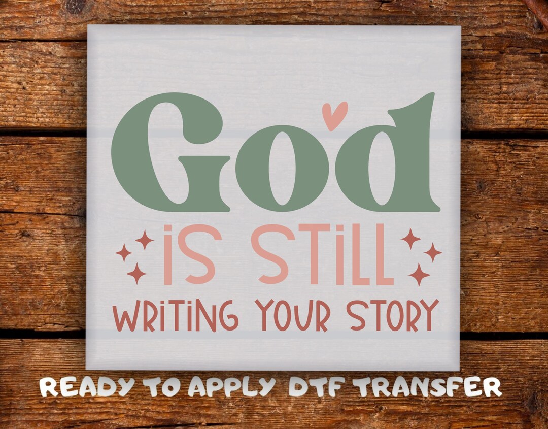 God is Still Christian DTF Transfer • Floral Religious Jesus Quote ...
