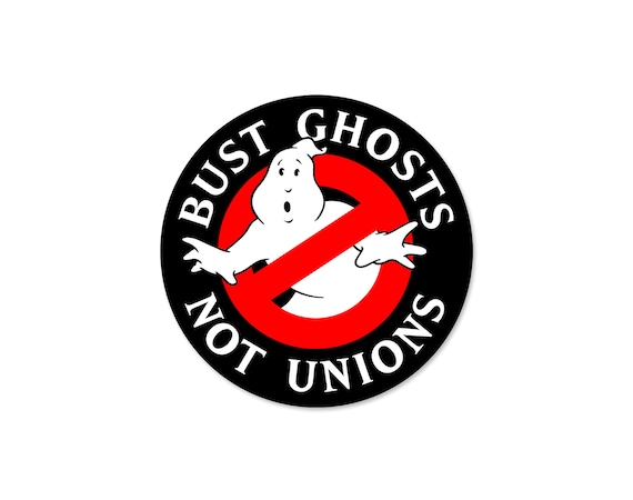 Bust Ghosts Not Unions Sticker Join a Union Sticker - Etsy