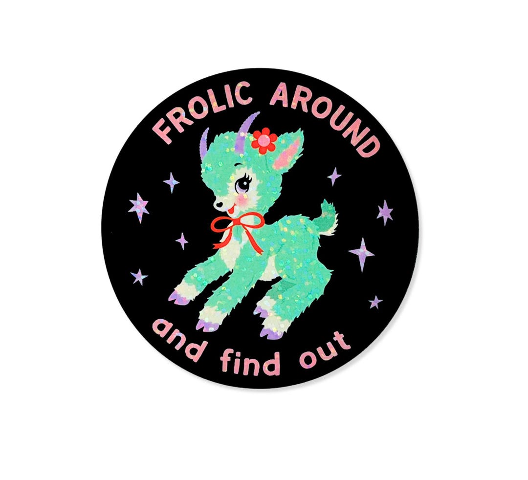 Cute Goat Frolic Around and Find Out Sticker - Etsy