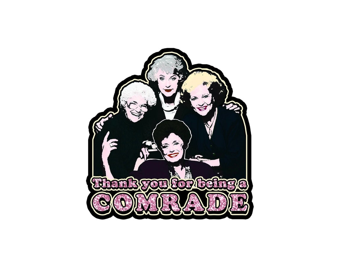 Thank You for Being a Comrade Golden Girls Sticker Communist - Etsy