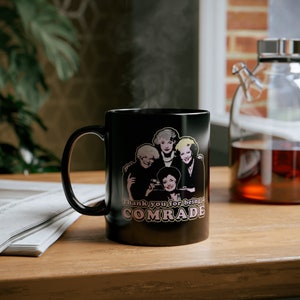 Thank You for Being a Comrade Golden Girls Mug Communist Mug Communist ...