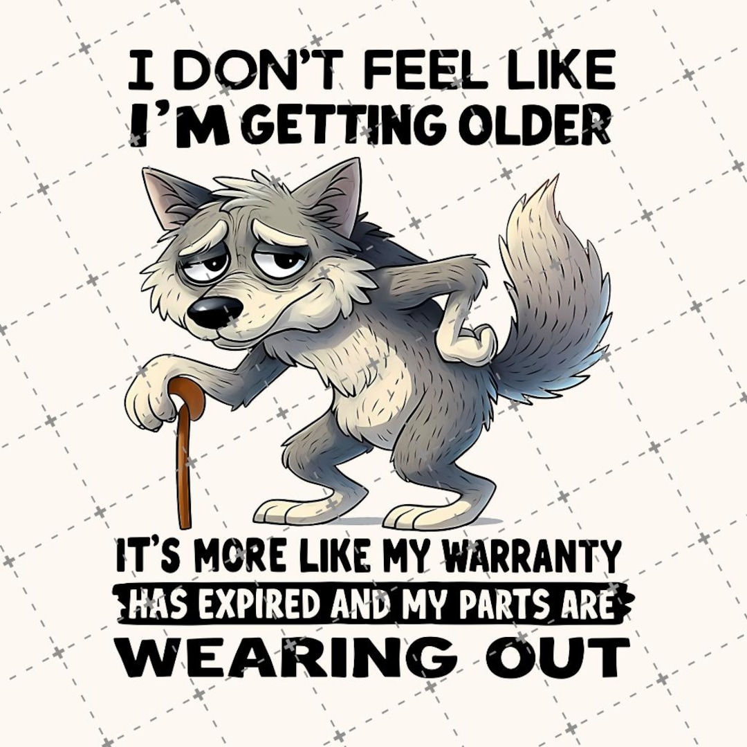 Funny Expired Warranty Wolf PNG: Aging Humor Graphic Design - Etsy